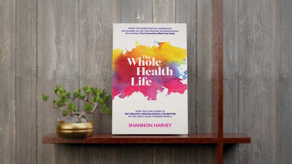 The Whole Health Life (Paperback) – www.ShannonHarvey.com